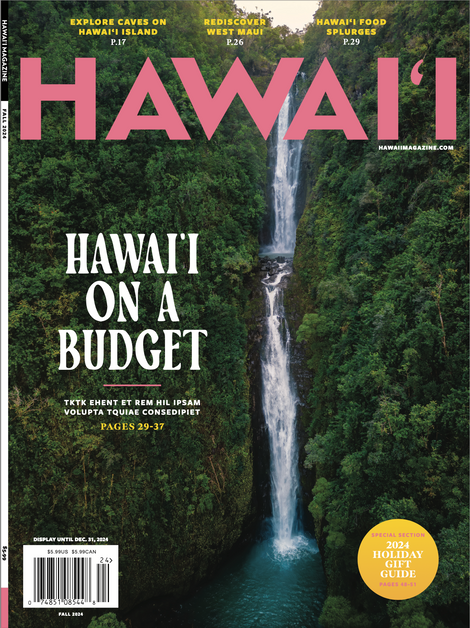 HAWAI'I Magazine Fall 2024 Issue – HAWAII Magazine